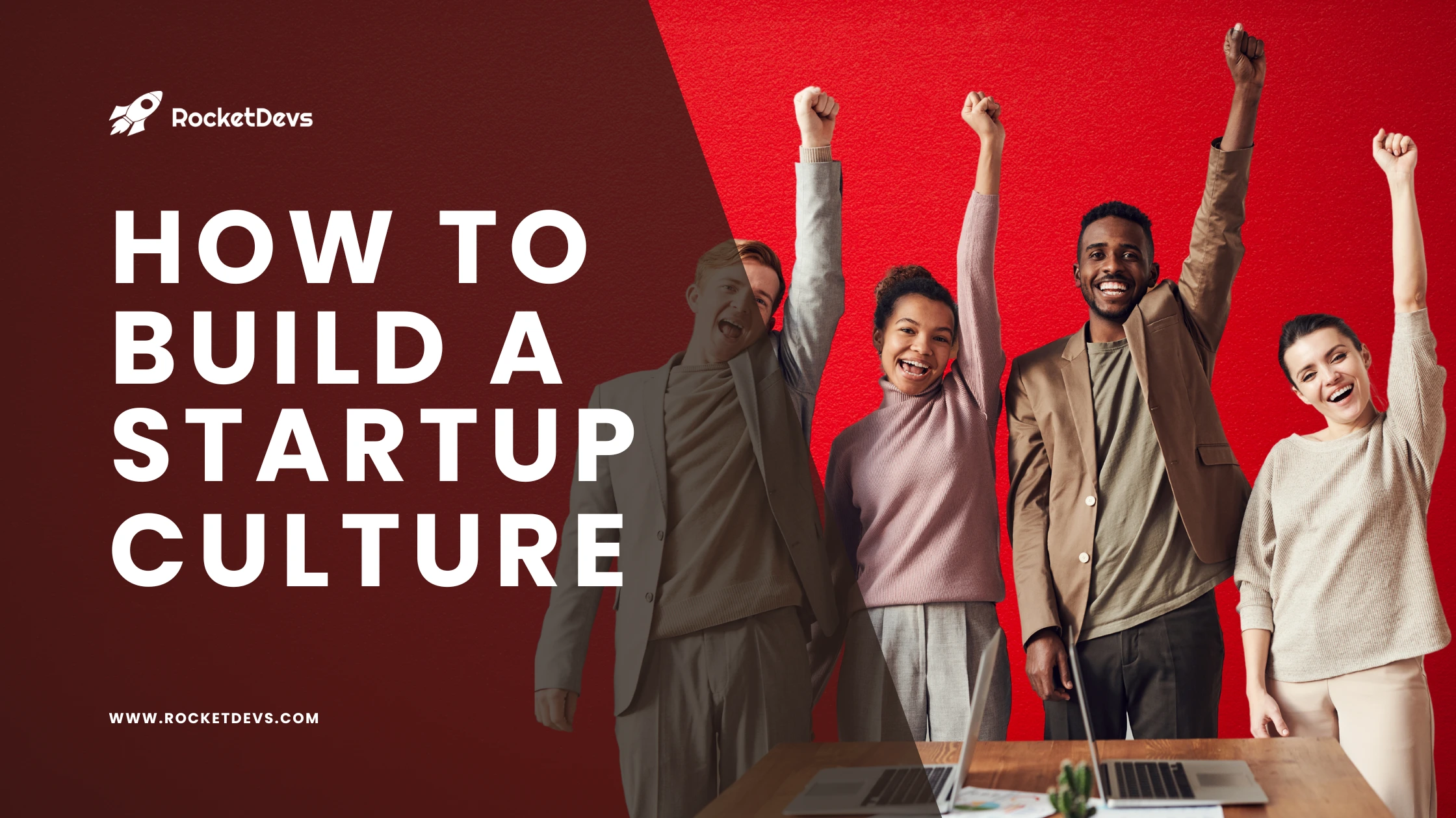 Building A Startup Culture: 9 Things You Didn't Know Blog | RocketDevs